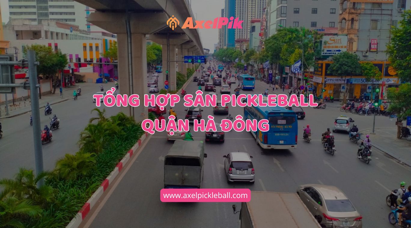 Top 14 Sân Pickleball Ở Quận Hà Đông 2025: Địa Chỉ, Giá Thuê Rẻ Nhất